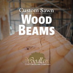 Woodland Custom Beam Company Explains Different Types of Wood Beams