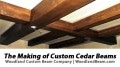 The Making of Custom Cedar Beams By Woodland Beam Company