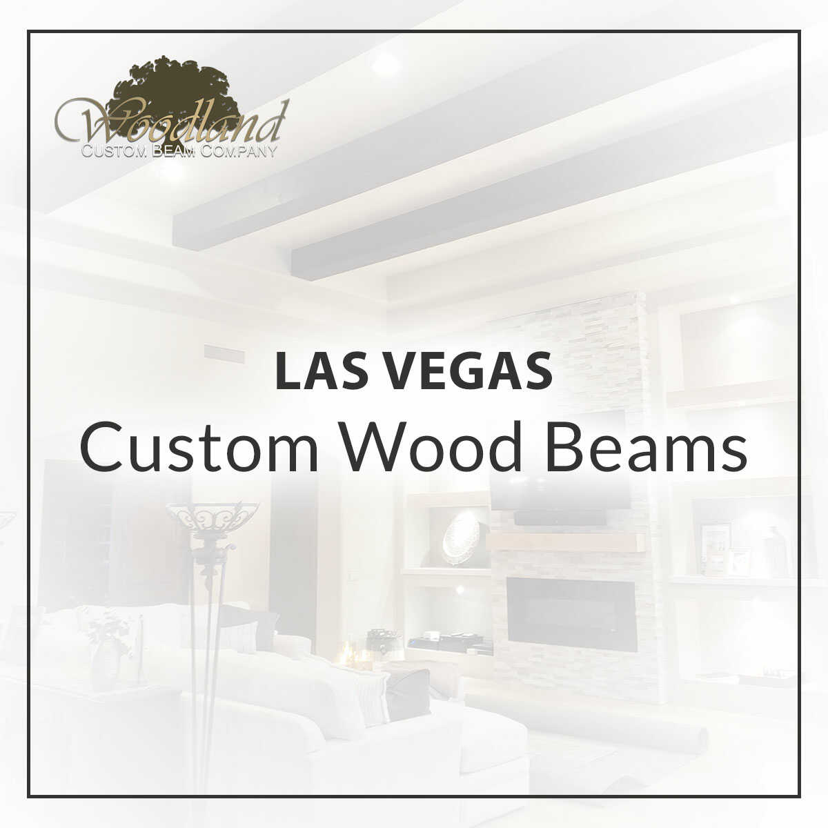 Las Vegas Custom Wood Beams | Woodland Beam